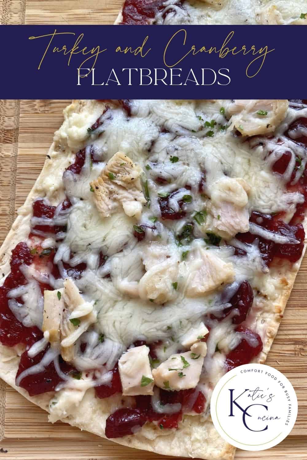 Turkey Cranberry Flatbread - Katie's Cucina
