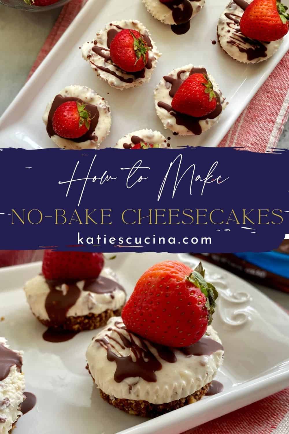 No-Bake Mini Cheesecakes - Katie's Cucina