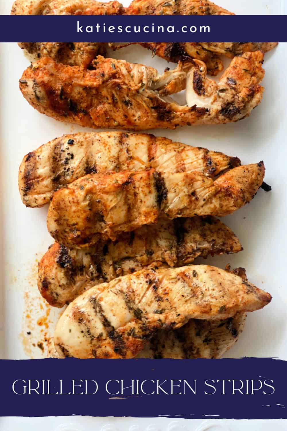 Grilled Chicken Strips - Katie's Cucina